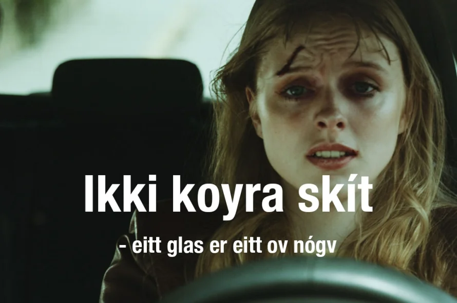 jn.fo | Ikki koyra skít - eitt glas er eitt ov nógv